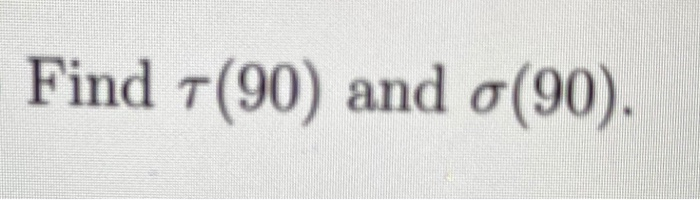 Solved Find +(90) and o(90). | Chegg.com