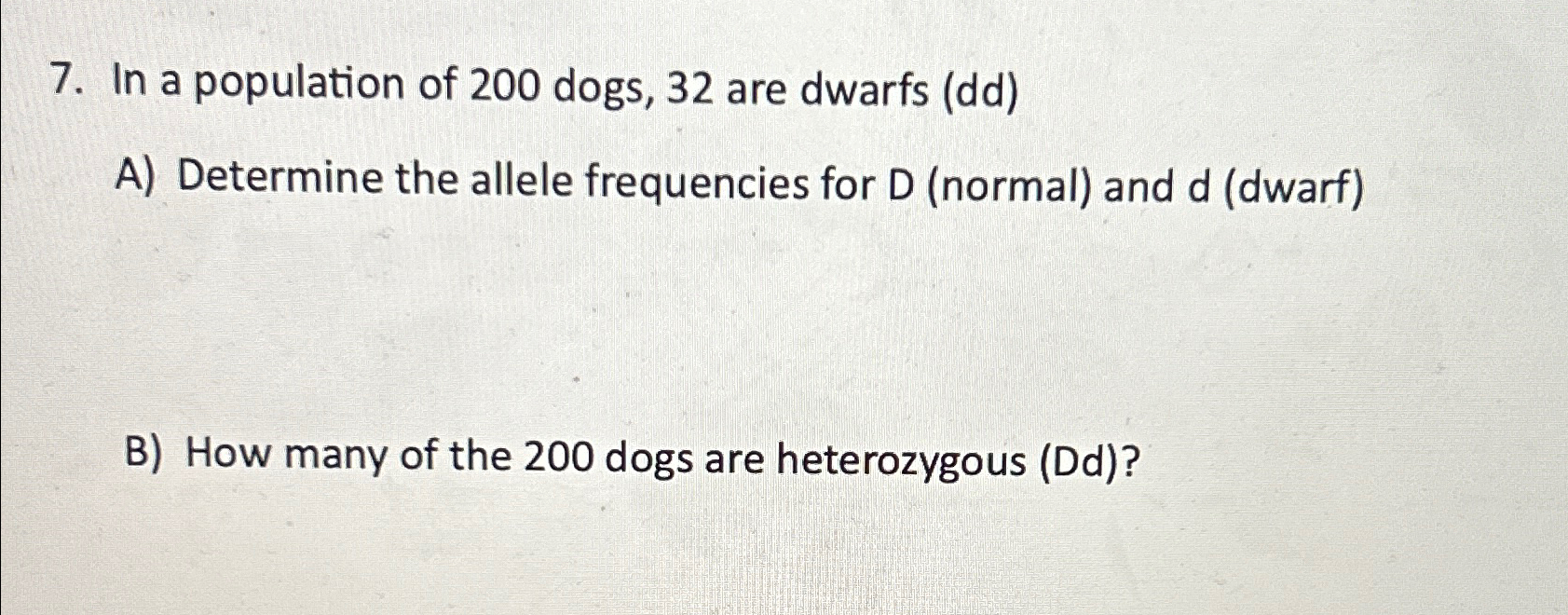 Solved In a population of 200 ﻿dogs, 32 ﻿are dwarfs (dd)A) | Chegg.com