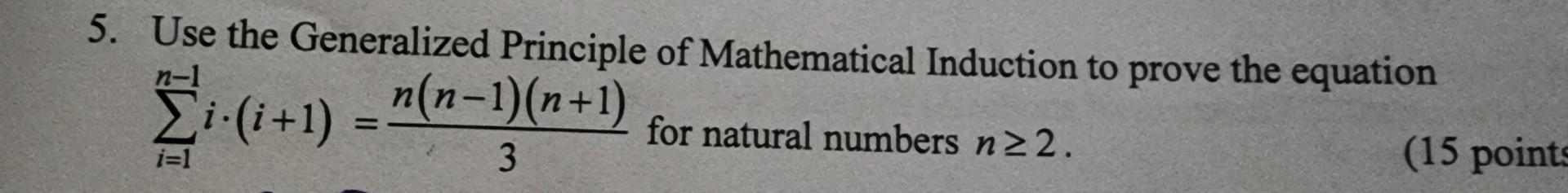 Solved 5. Use the Generalized Principle of Mathematical | Chegg.com