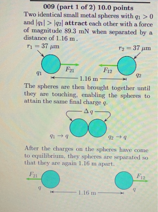 Solved 009 (part 1 of 2) 10.0 points Two identical small | Chegg.com