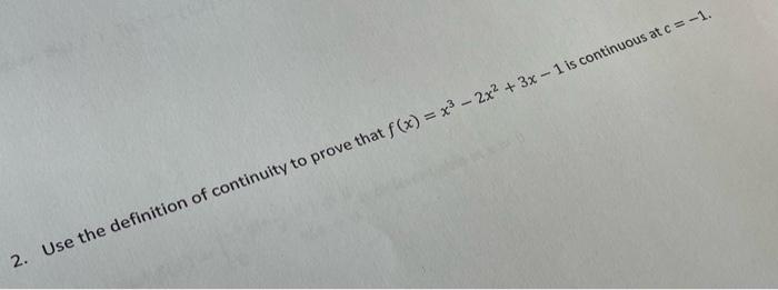 Solved 2. Use the definition of continuity to prove that | Chegg.com