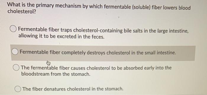 Solved What is the primary mechanism by which fermentable | Chegg.com