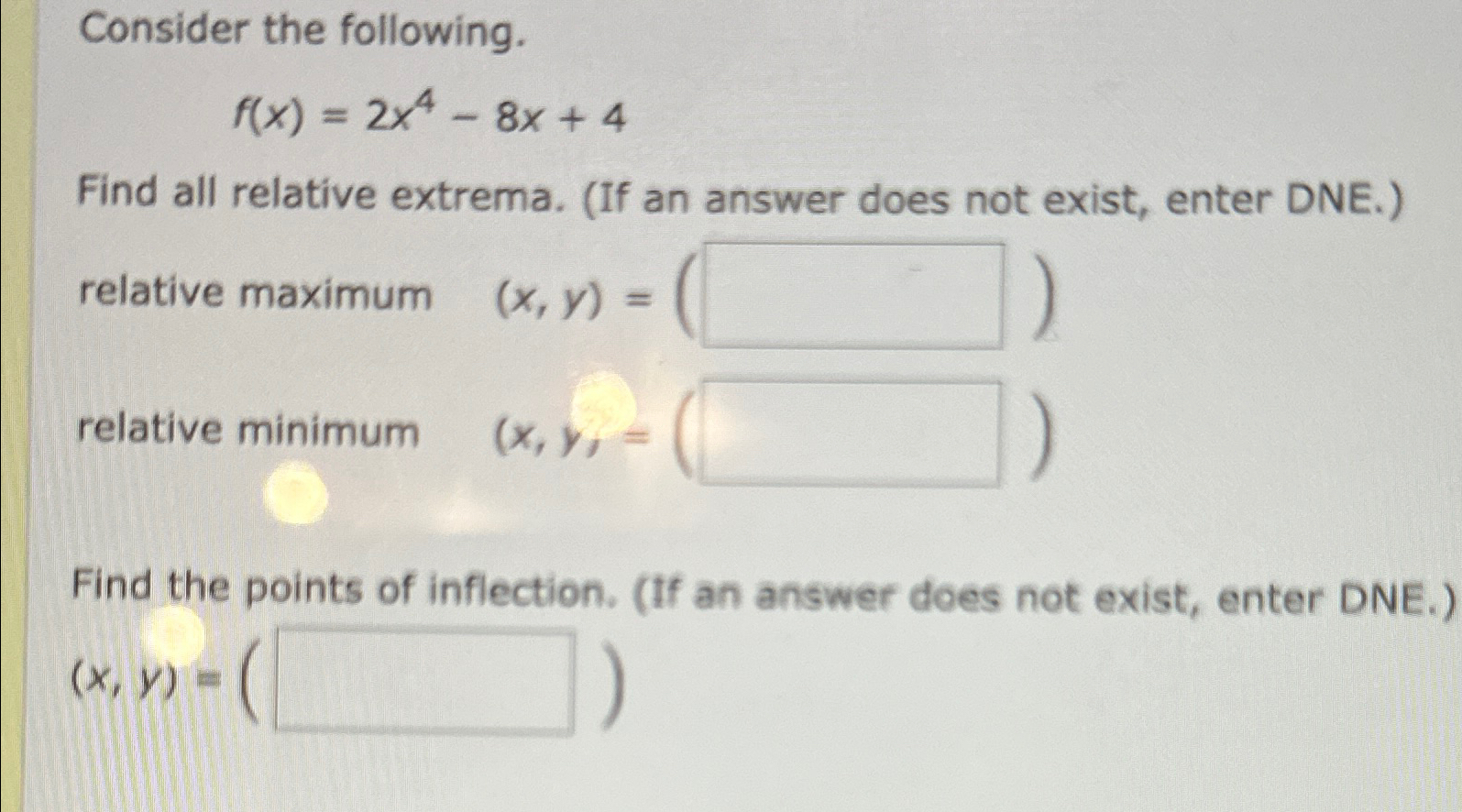 Solved Consider the following.f(x)=2x4-8x+4Find all relative | Chegg.com | Chegg.com