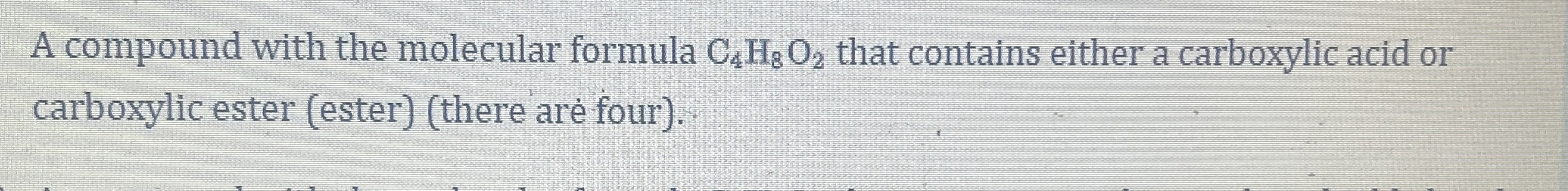 Solved A compound with the molecular formula C4H8O2 ﻿that | Chegg.com