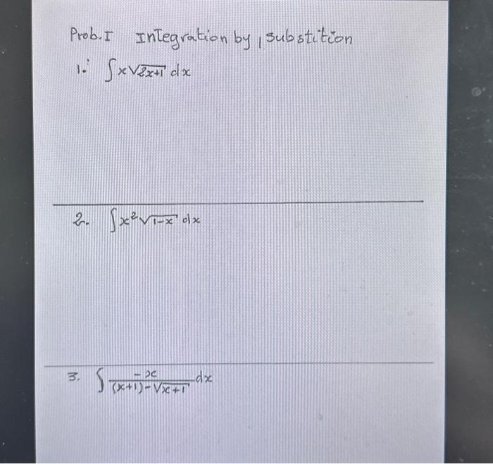 Solved Prob.I Integration by , substition 1. ∫x2x+1dx 2. | Chegg.com