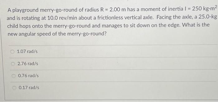 Solved A playground merry-go-round of radius R=2.00 m has a | Chegg.com