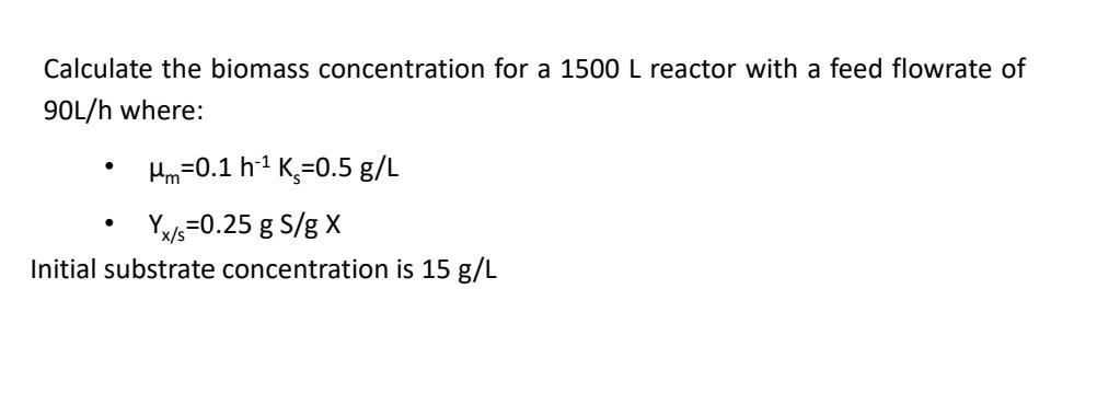 Solved Calculate the biomass concentration for a 1500 L | Chegg.com