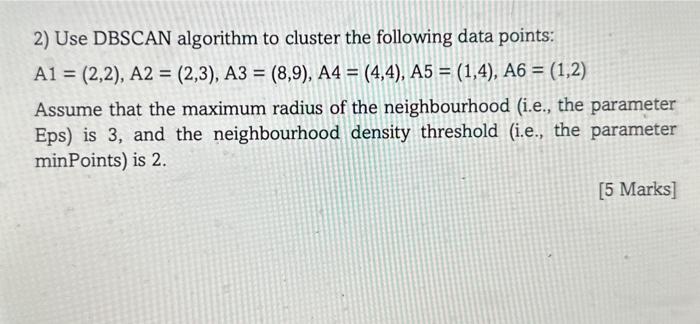 Solved 2 Use Dbscan Algorithm To Cluster The Following Data 