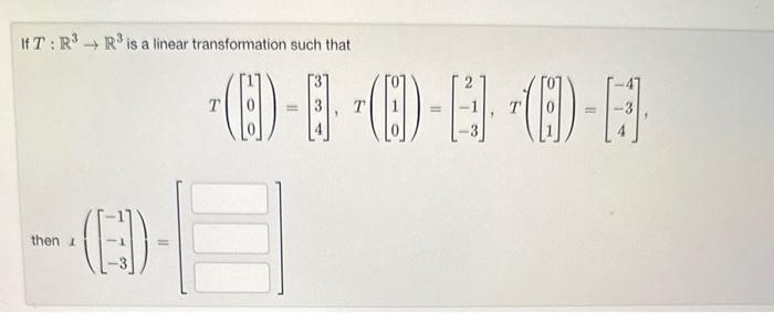 Solved If T:R3→R3 is a linear transformation such that | Chegg.com