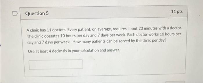 Solved A clinic has 11 doctors. Every patient, on average, | Chegg.com