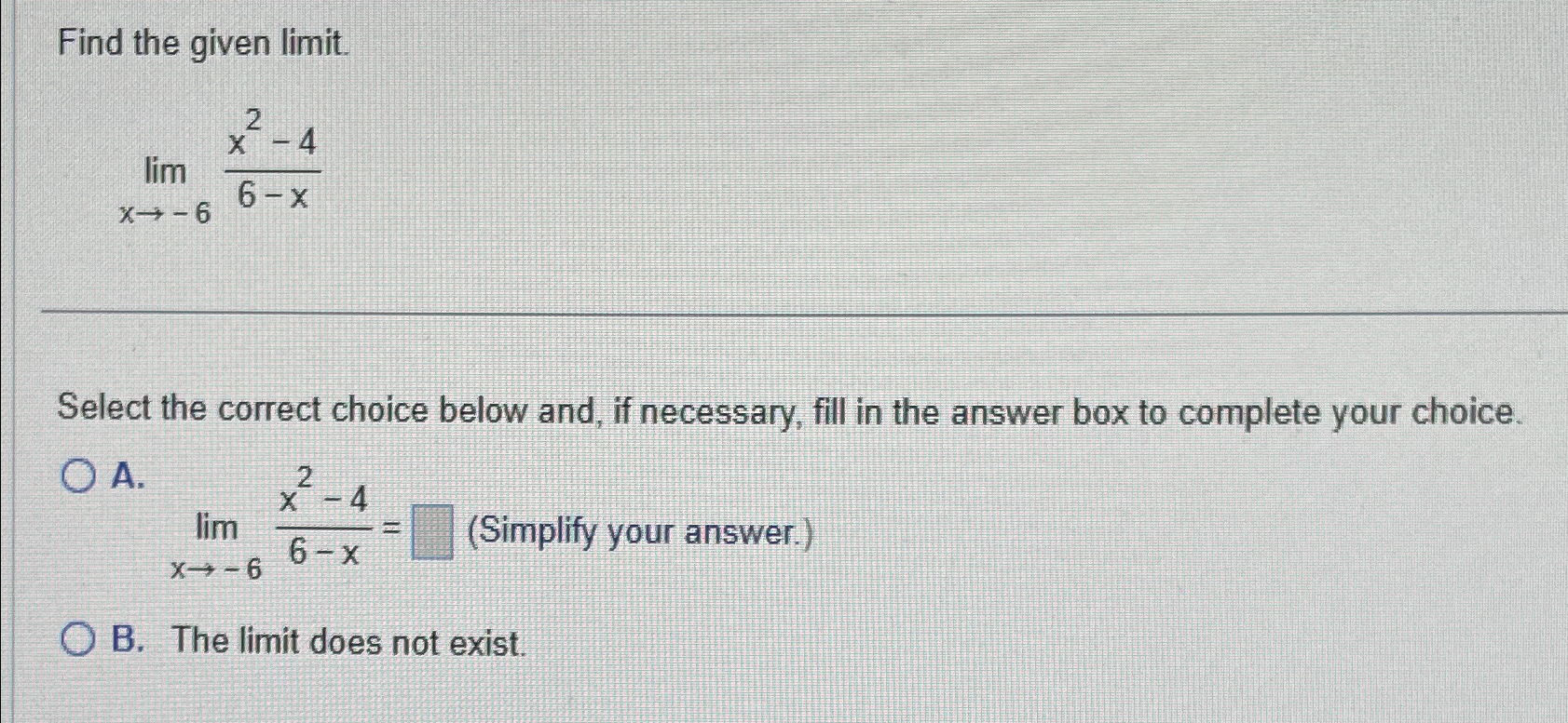 Solved Find the given limit.limx→-6x2-46-xSelect the correct | Chegg.com