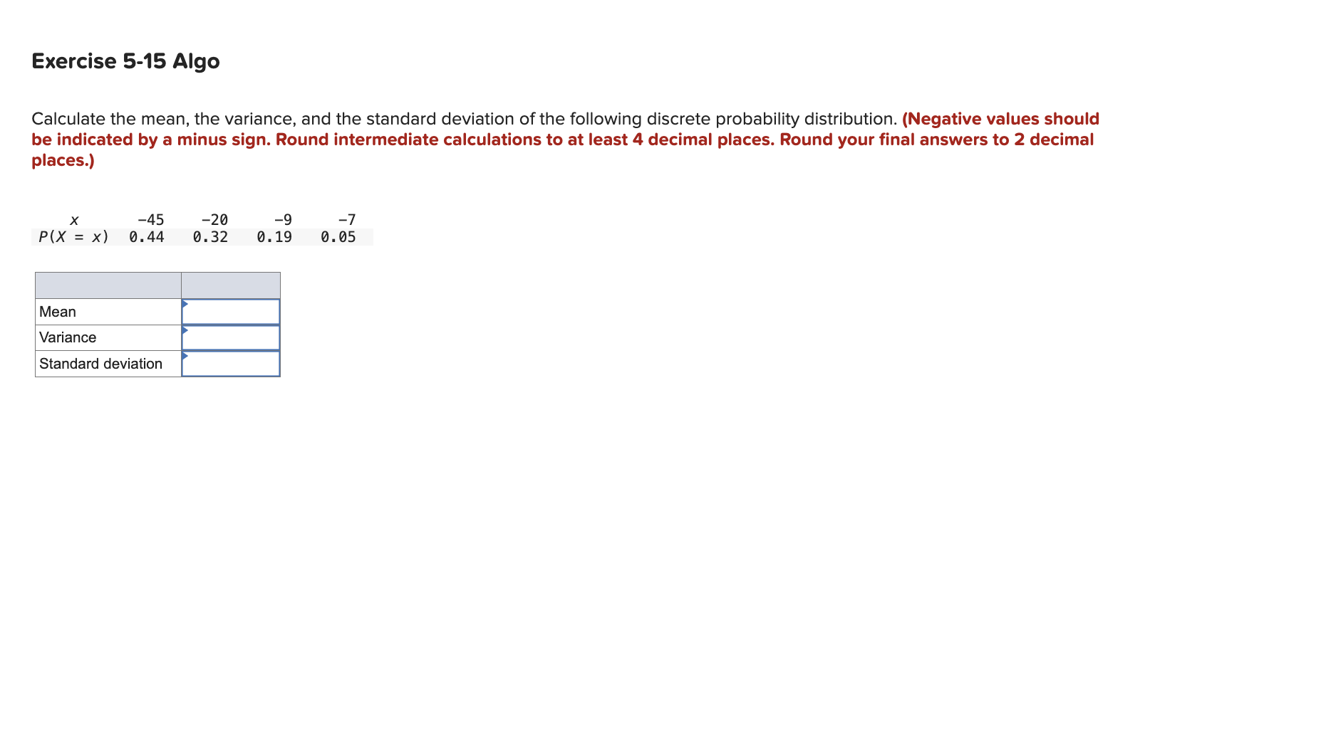 Solved Exercise 5-15 AlgoCalculate the mean, the variance, | Chegg.com Solved Exercise 5-15 AlgoCalculate the mean, the variance, | Chegg.com