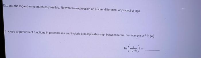 Solved Expand the logarithm as much as possible. Rewrite the | Chegg.com