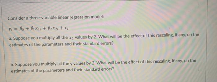 Solved Consider A Three Variable Linear Regression Model Y