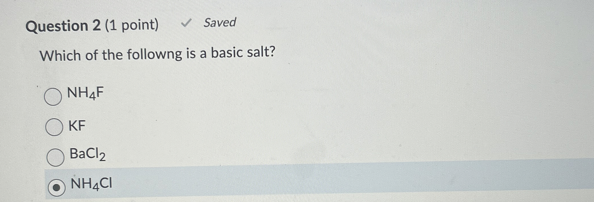 Solved Question 2 (1 ﻿point) ﻿SavedWhich of the followng is | Chegg.com