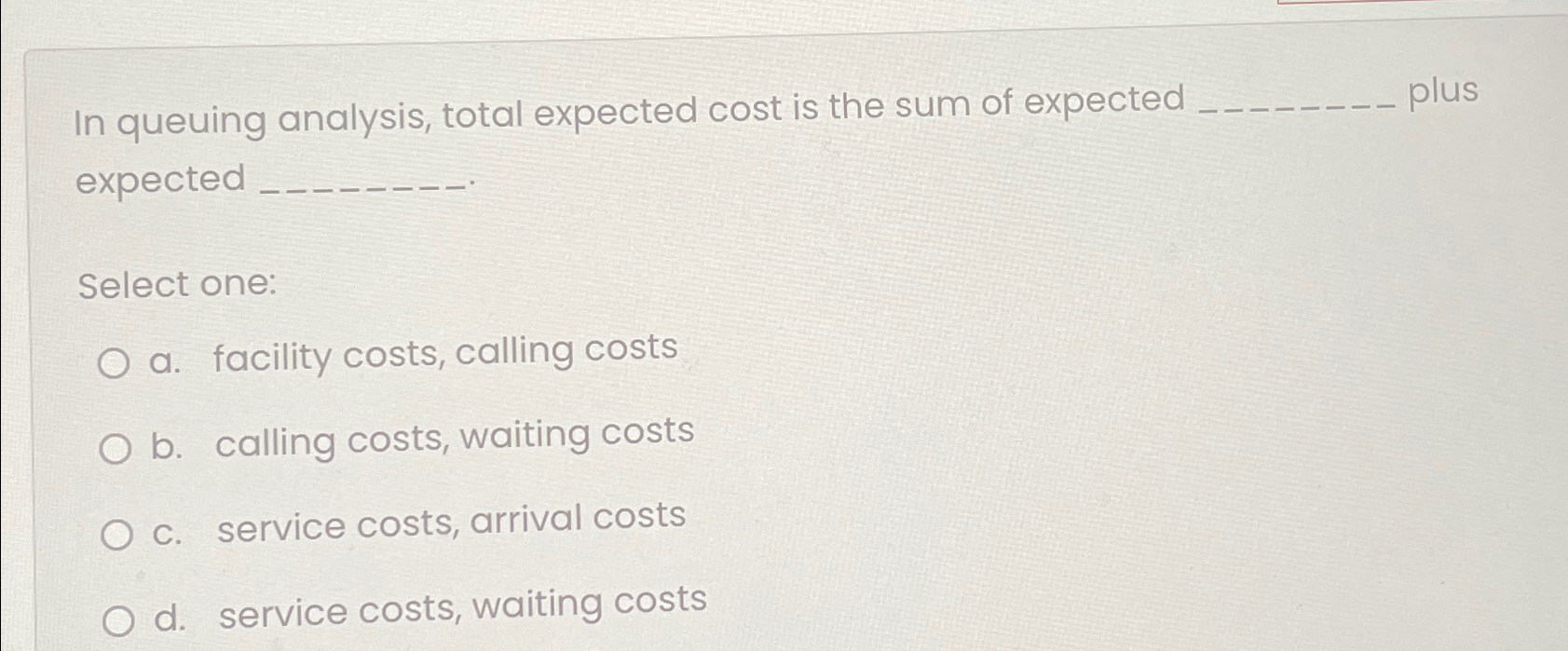 In queuing analysis, total expected cost is the sum | Chegg.com