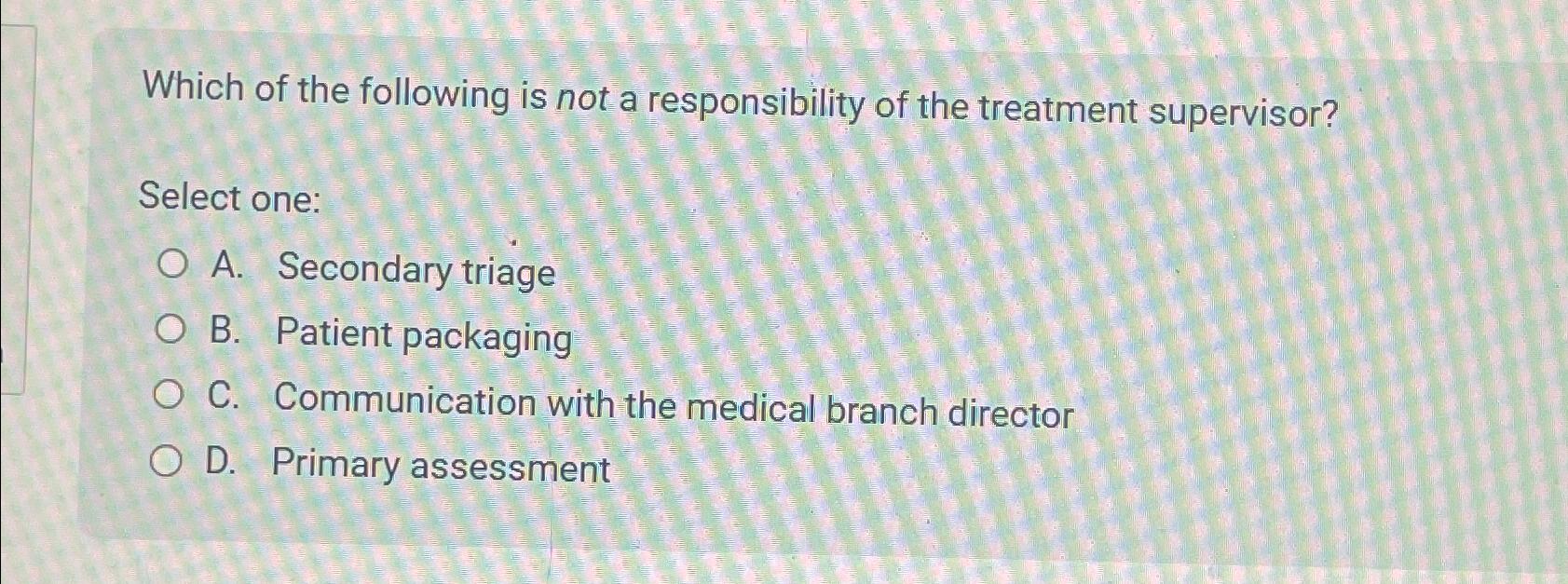 Solved Which of the following is not a responsibility of the | Chegg.com