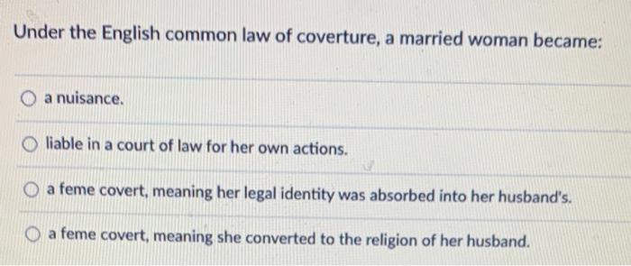 Solved Under the English common law of coverture, a married | Chegg.com
