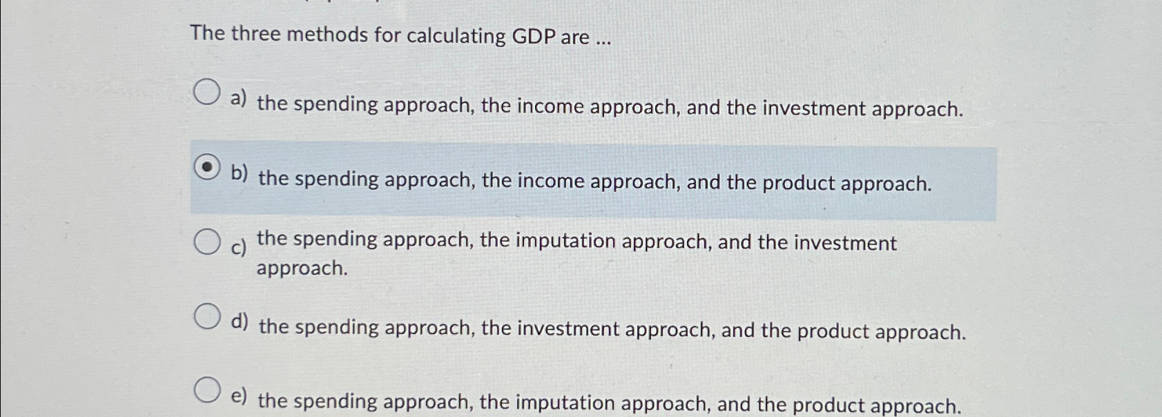 Solved The three methods for calculating GDP are ...a) ﻿the | Chegg.com