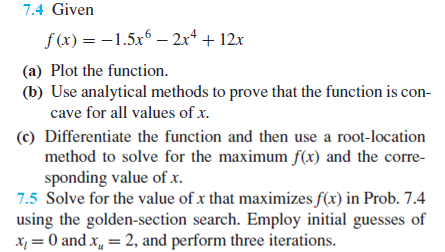 Solved 7.4 Given f(x) = -1.5x6 – 2x4 + 12x (a) Plot the | Chegg.com