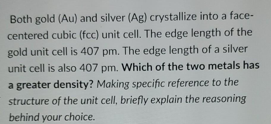 Solved Both gold (Au) and silver (Ag) crystallize into a | Chegg.com