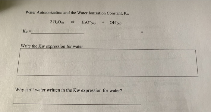 Solved Water Autoionization and the Water Ionization | Chegg.com