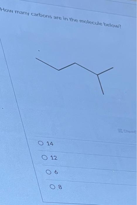 Solved How many carbons are in the molecule below? | Chegg.com
