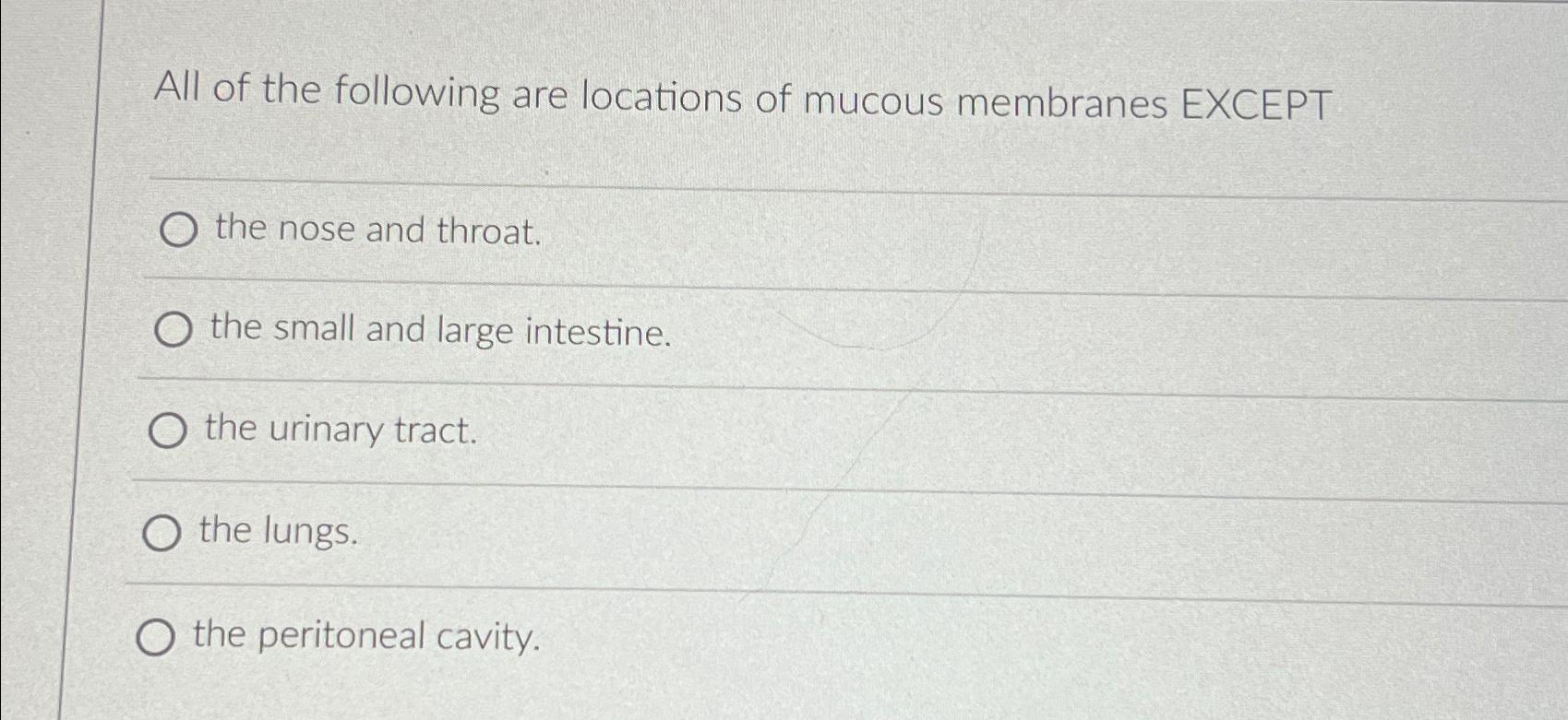 Solved All of the following are locations of mucous | Chegg.com