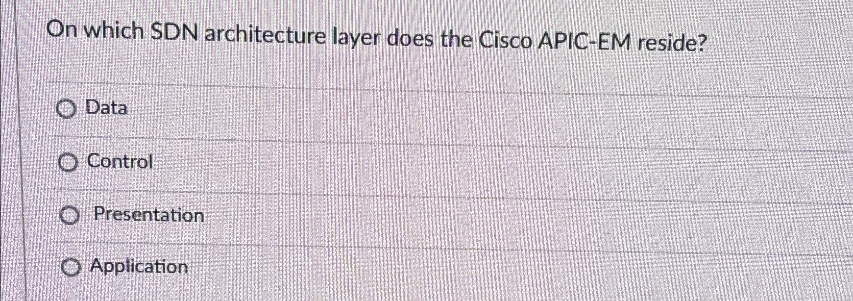 Solved On which SDN architecture layer does the Cisco | Chegg.com