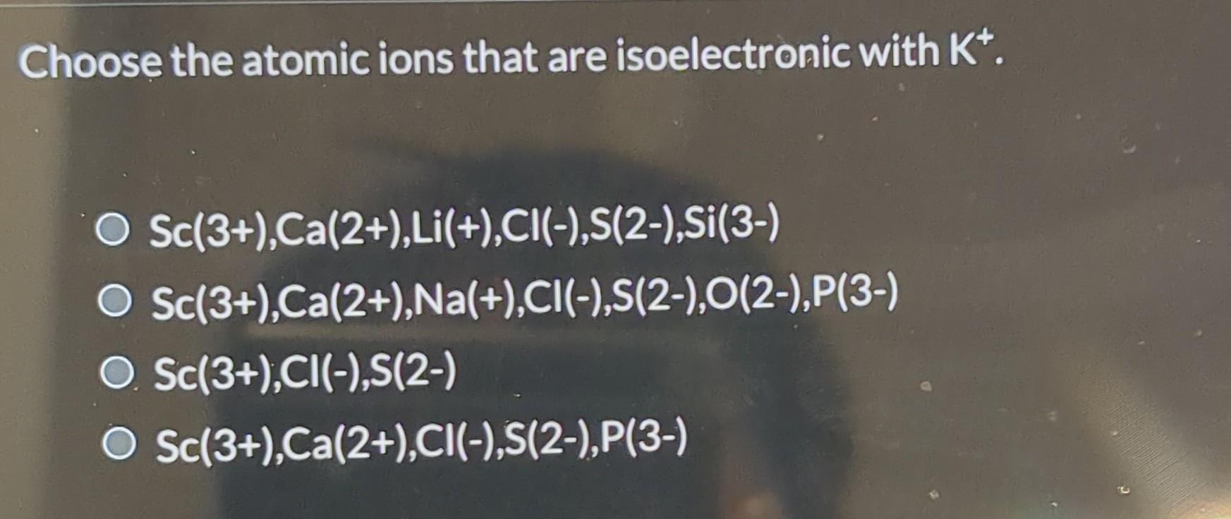 Solved Choose the atomic ions that are isoelectronic with | Chegg.com