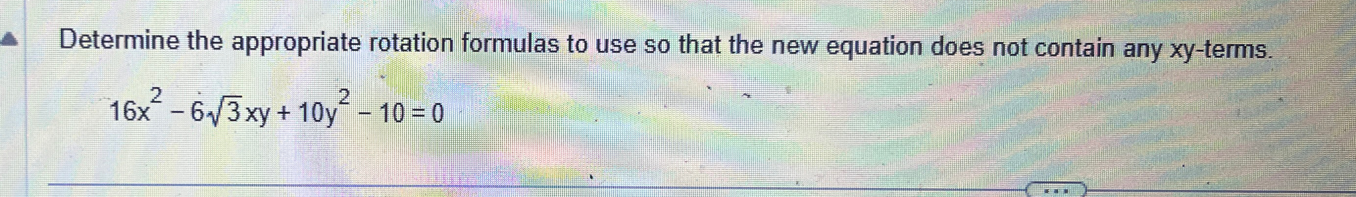 Solved Determine the appropriate rotation formulas to use so | Chegg.com