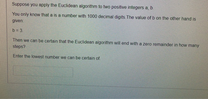 Solved Suppose You Apply The Euclidean Algorithm To Two