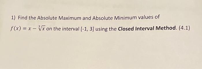 Solved 1) Find the Absolute Maximum and Absolute Minimum | Chegg.com