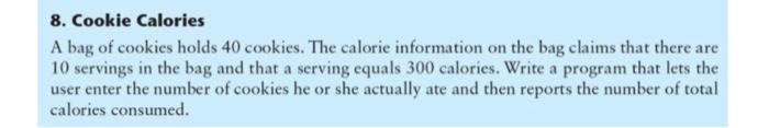 Solved 8. Cookie Calories A bag of cookies holds 40 cookies. | Chegg.com