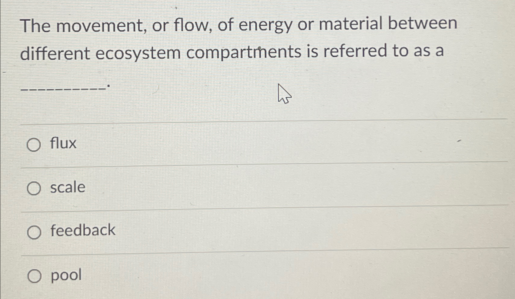 Solved The movement, or flow, of energy or material between | Chegg.com