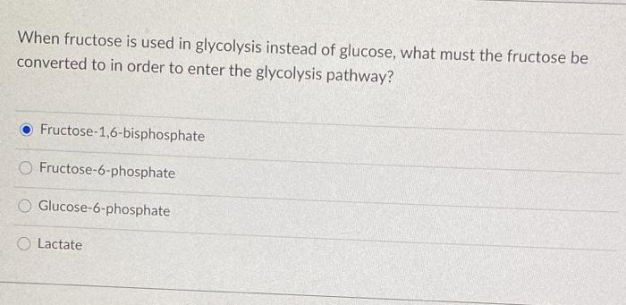 Solved When fructose is used in glycolysis instead of | Chegg.com