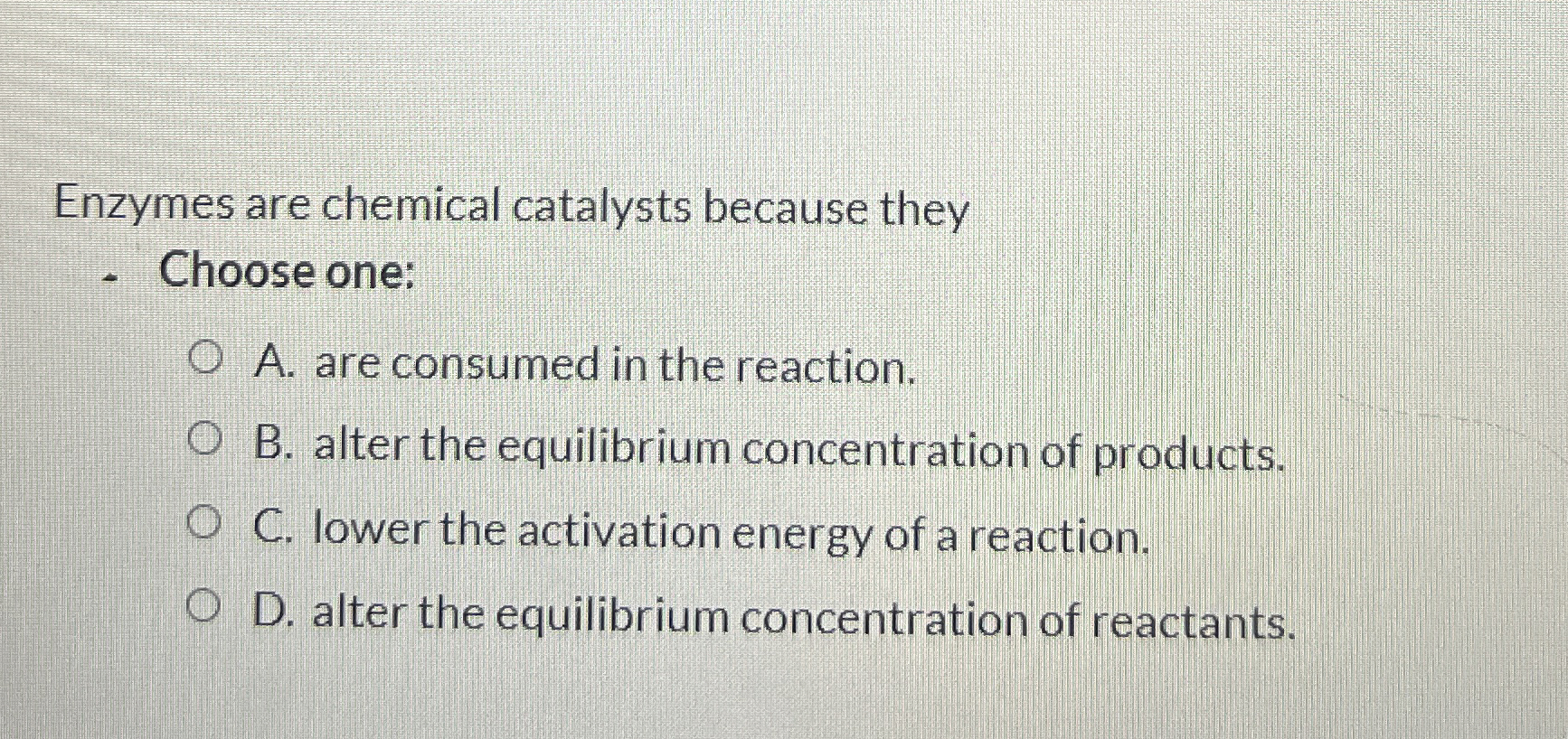 Solved Enzymes are chemical catalysts because theyChoose | Chegg.com