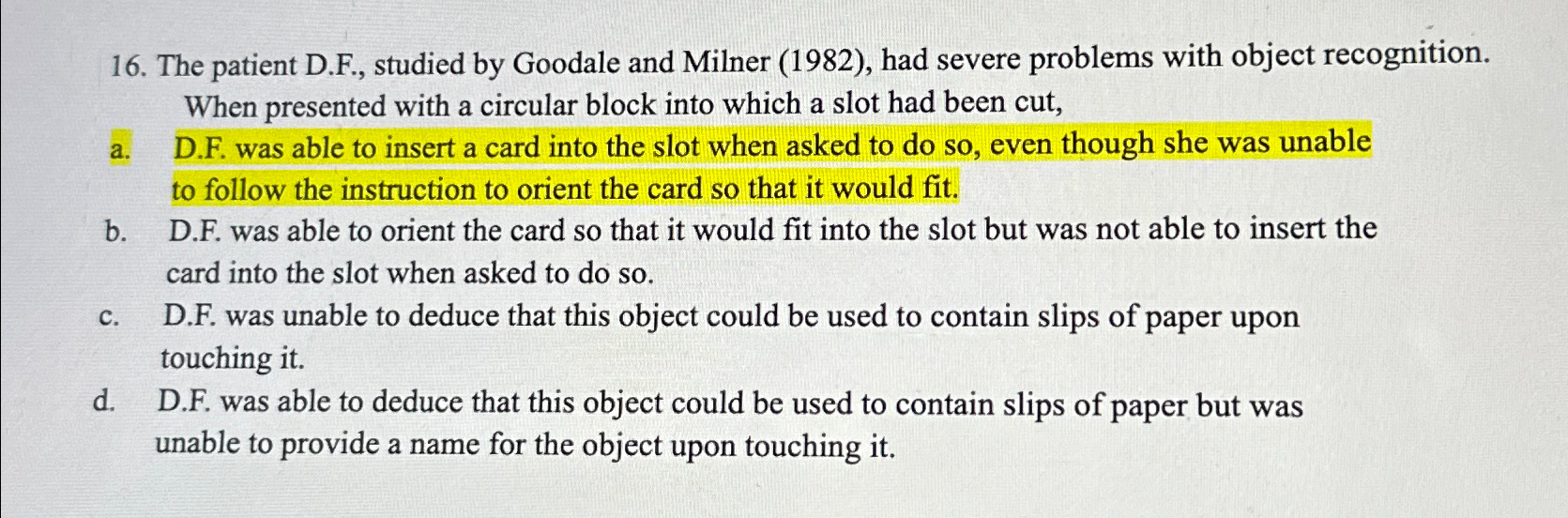 Solved The patient D.F., ﻿studied by Goodale and Milner | Chegg.com