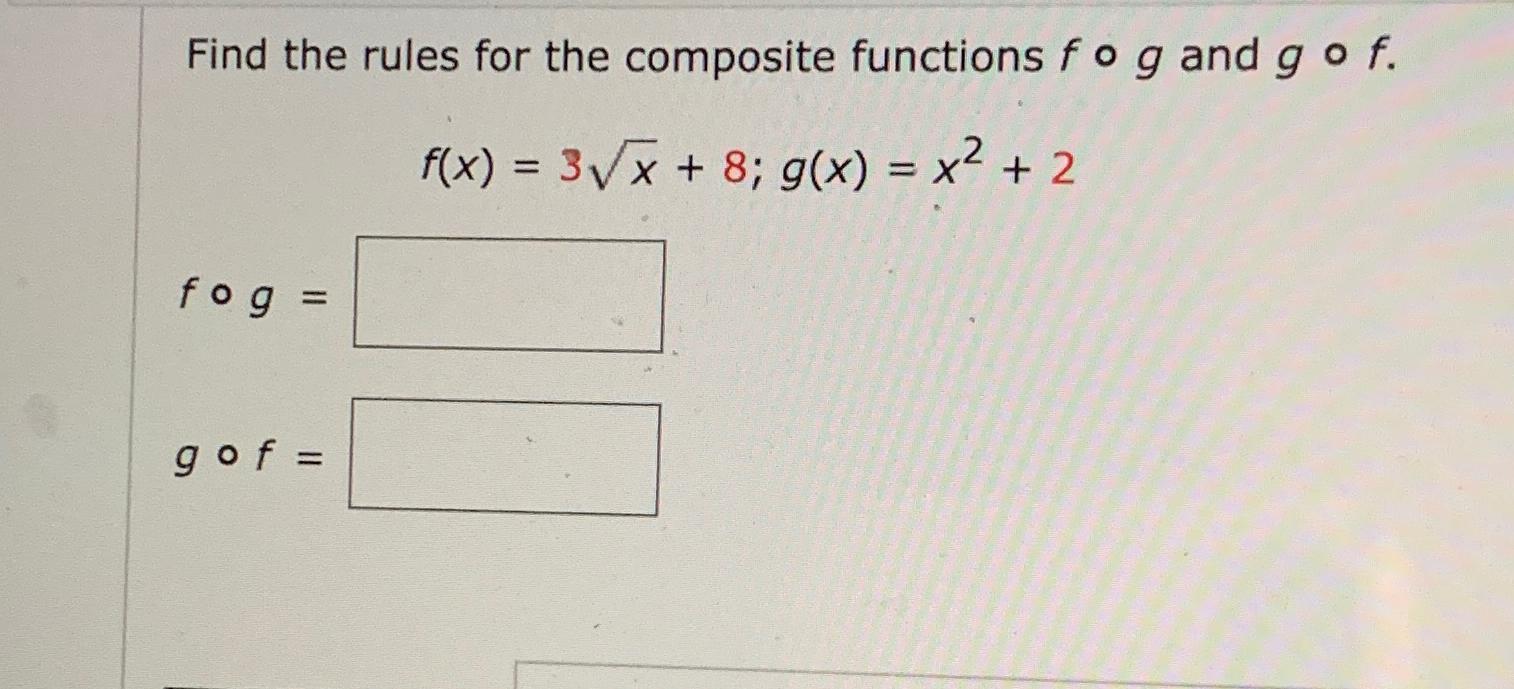 Solved Find the rules for the composite functions f@g ﻿and | Chegg.com