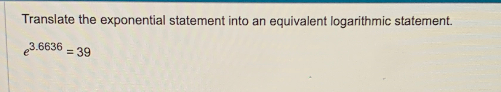 Solved Translate the exponential statement into an | Chegg.com