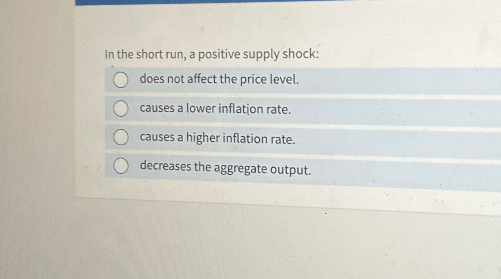 Solved In the short run, a positive supply shock:does not | Chegg.com