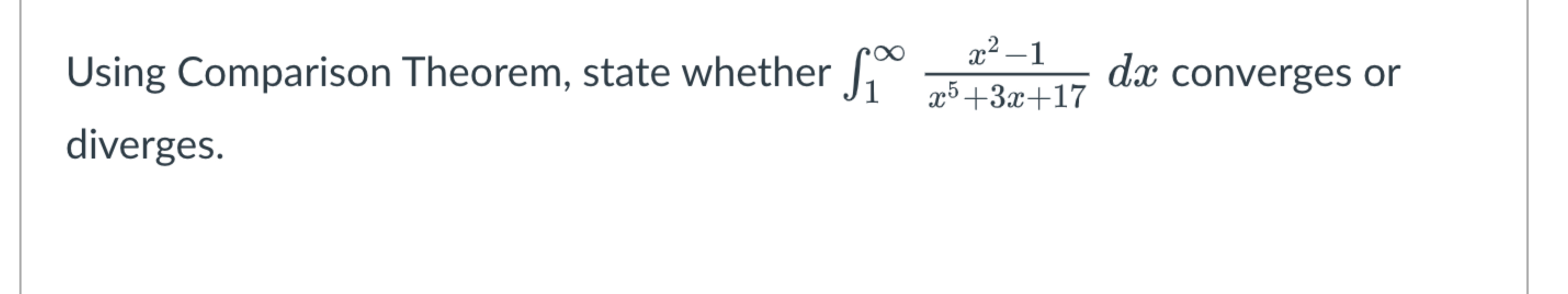 Solved Using Comparison Theorem State Whether