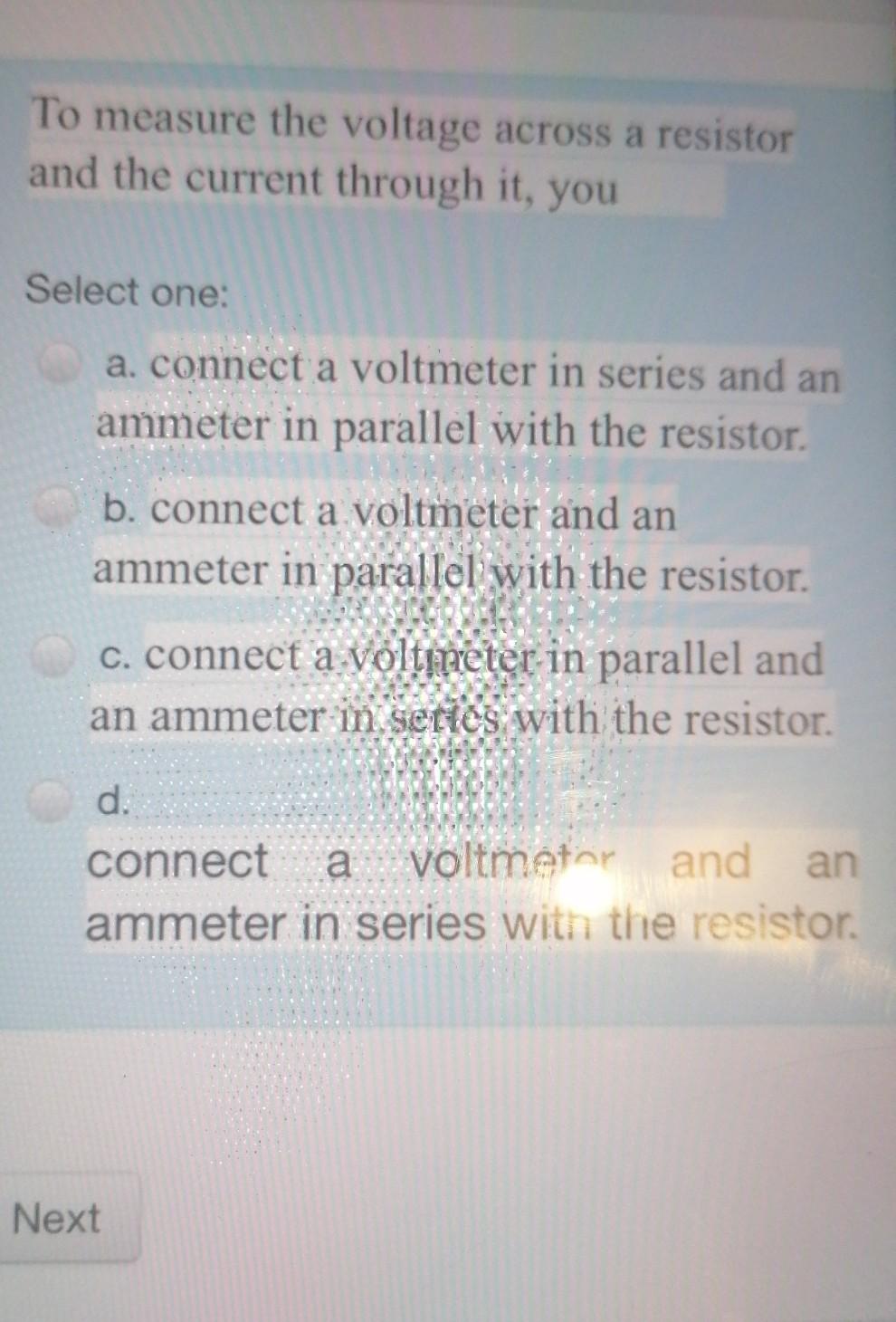 Solved To measure the voltage across a resistor and the | Chegg.com