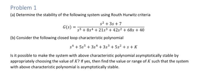 Solved Problem 1 (a) Determine the stability of the | Chegg.com