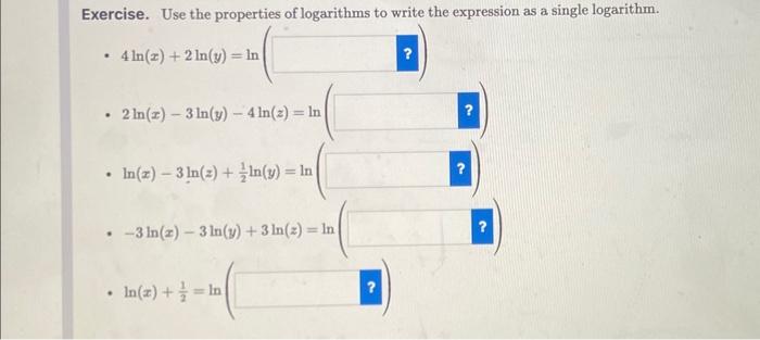 Solved Exercise. Use the properties of logarithms to write | Chegg.com
