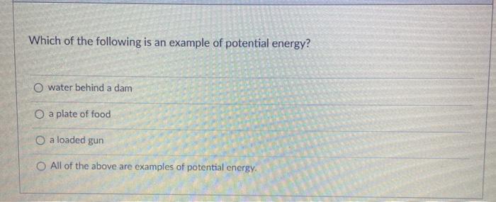 Solved Which of the following is an example of potential | Chegg.com