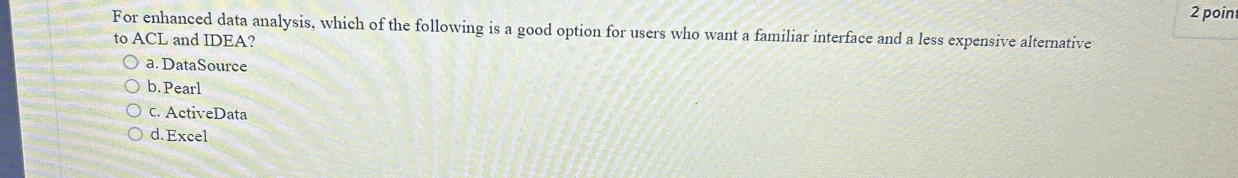 Solved For enhanced data analysis, which of the following is | Chegg.com
