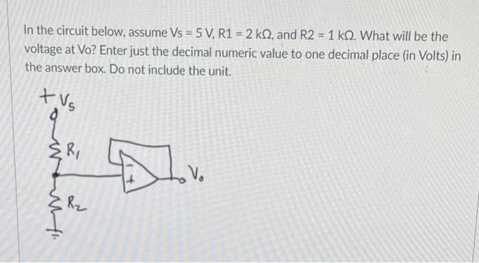 Solved In the circuit below, assume Vs = 5 V, R1 = 2 k12, | Chegg.com