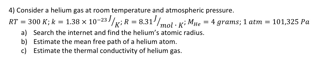 Solved Consider a helium gas at room temperature and | Chegg.com
