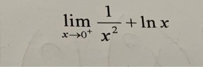 Solved limx→0+x21+lnx | Chegg.com